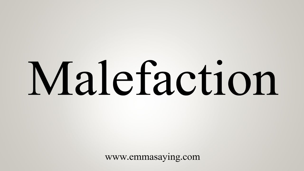 How To Say Malefaction - YouTube