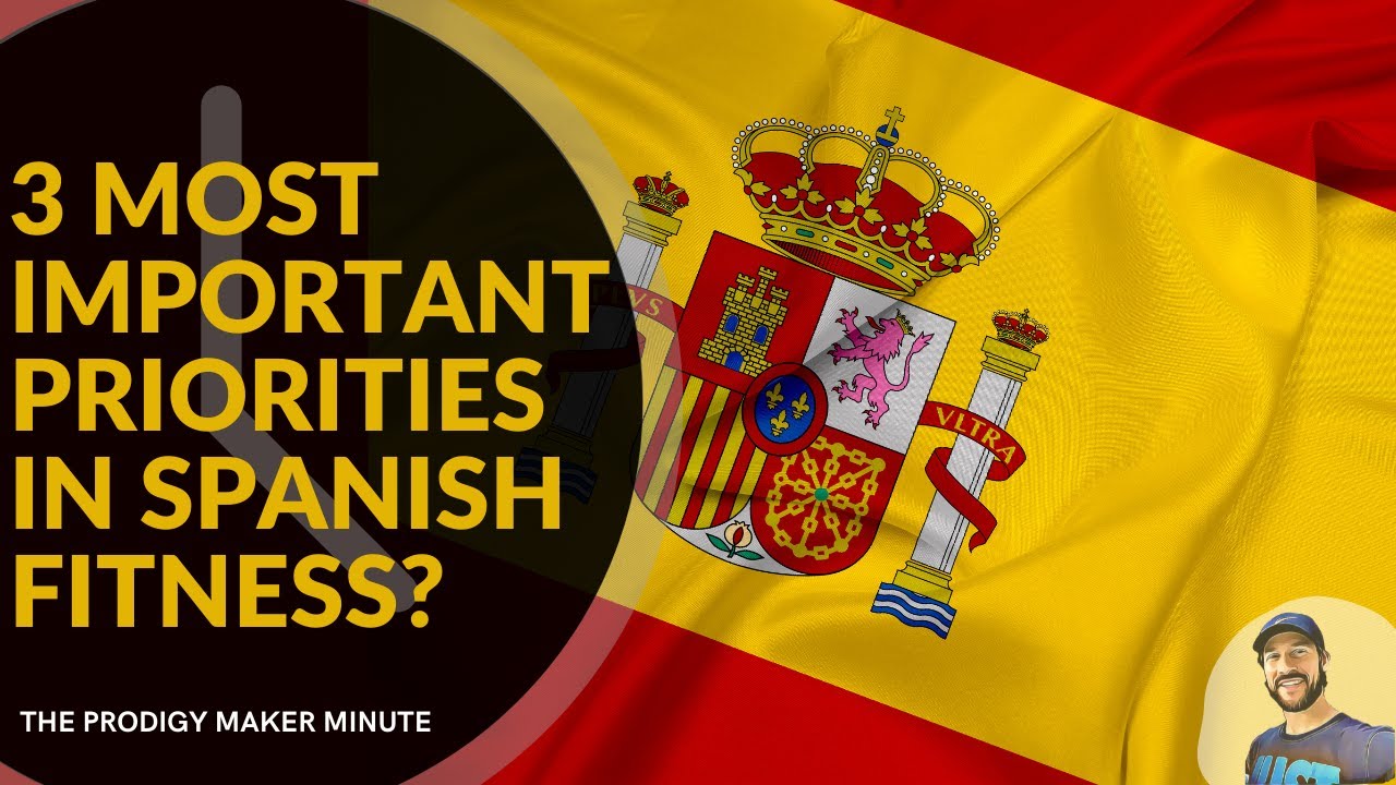 What Are The Three Most Important Priorities In Spanish Fitness ...
