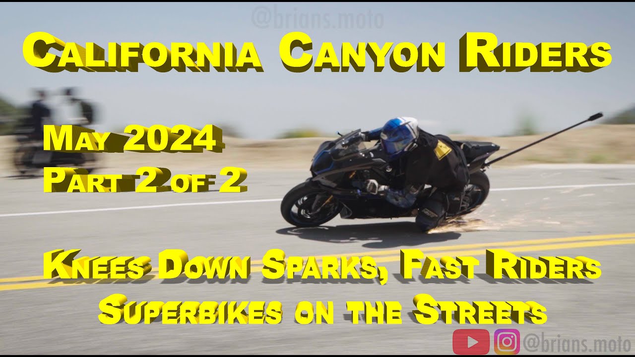 May 2024 California Canyon Riders Part 2 of 2 - Knee Sparks, Fast ...
