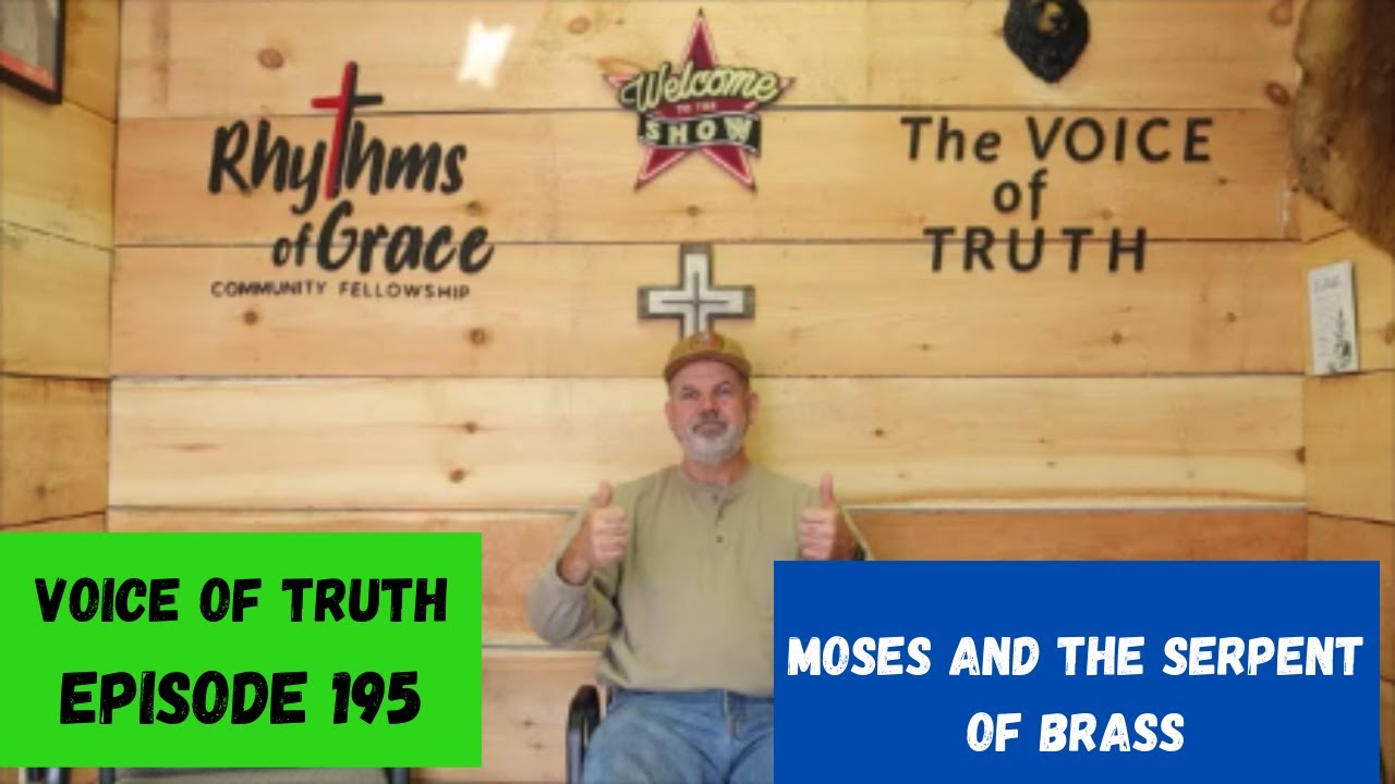 Voice of Truth Episode 195 Moses and the Serpent of Brass - YouTube