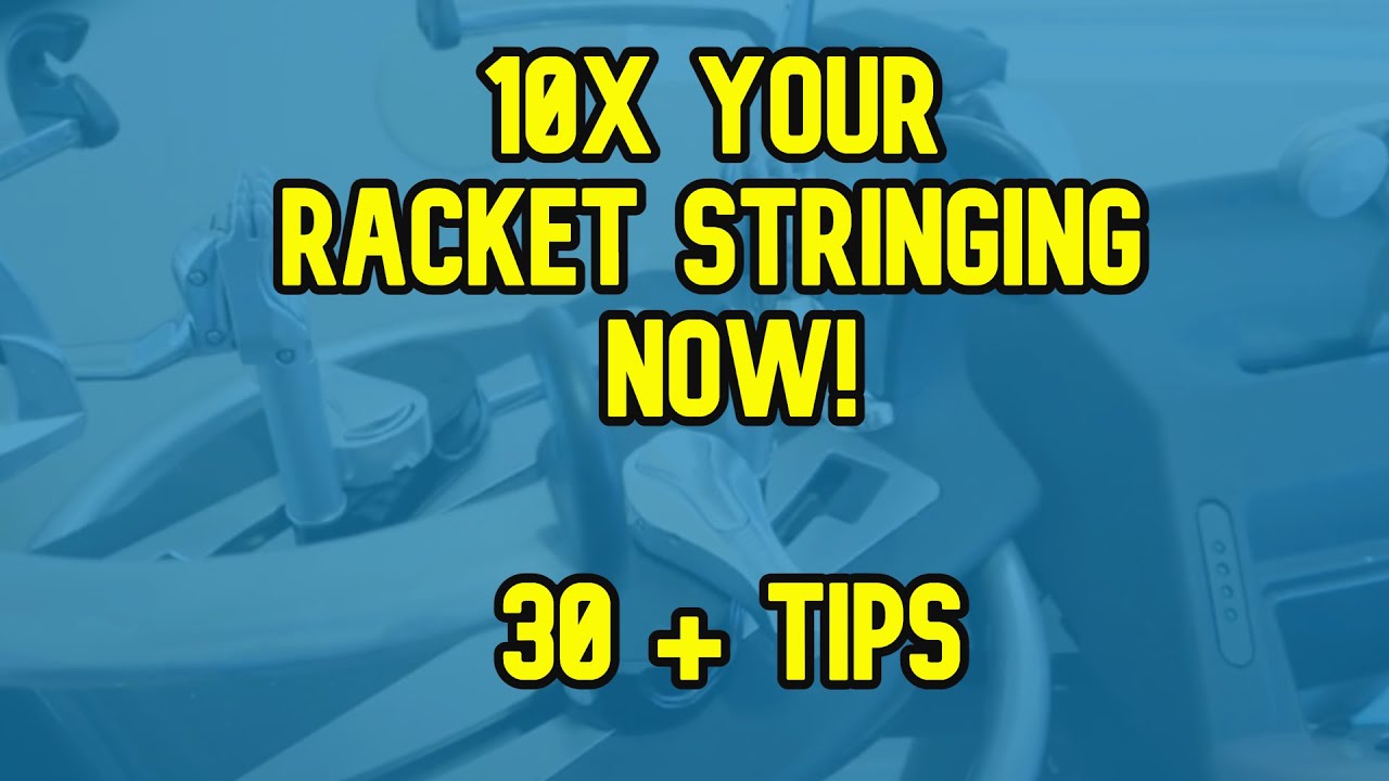 10X your racket stringing - Check out these 30+ stringing tips now ...