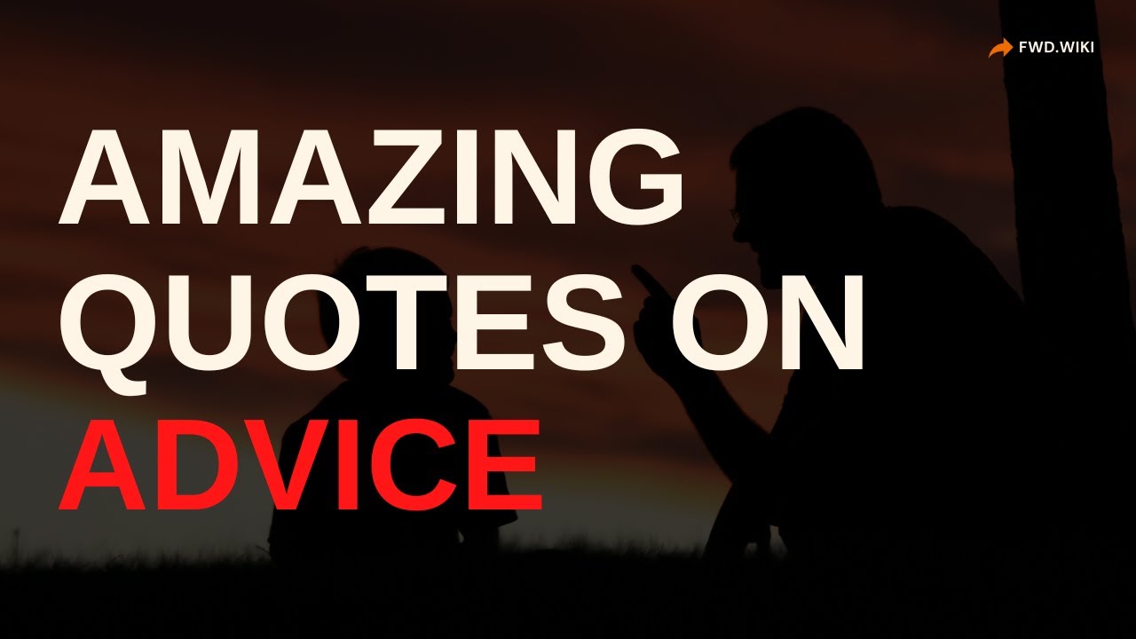 Amazing quotes on Advice - YouTube