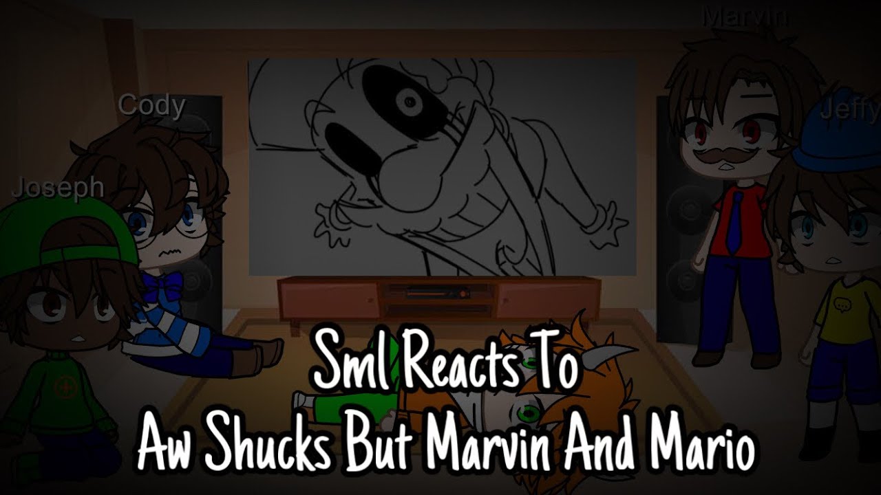 Sml Reacts To Aw Shucks But Marvin And Mario [inspired by @Pumpkin ...