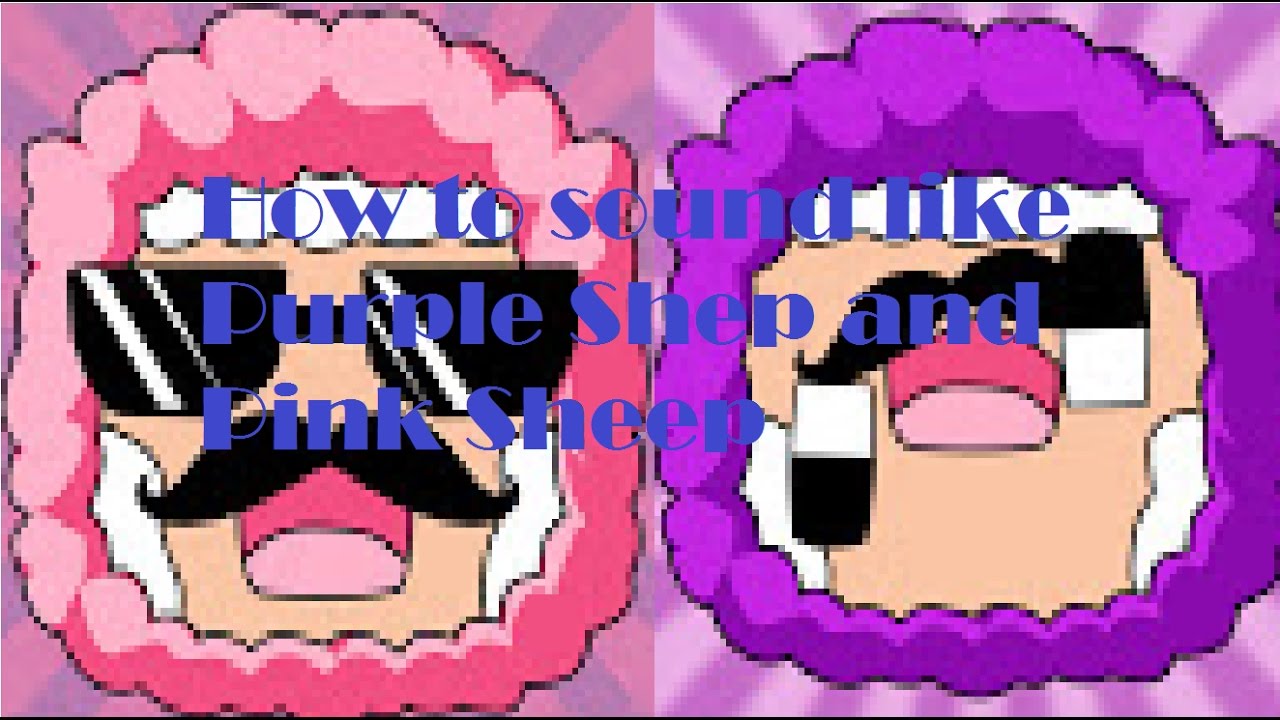 How To Sound Like Purple Shep and Pink Sheep! - YouTube