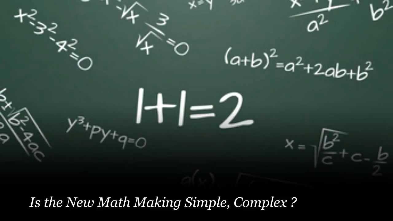 Is the New Math Making Simple, Complex ? - YouTube