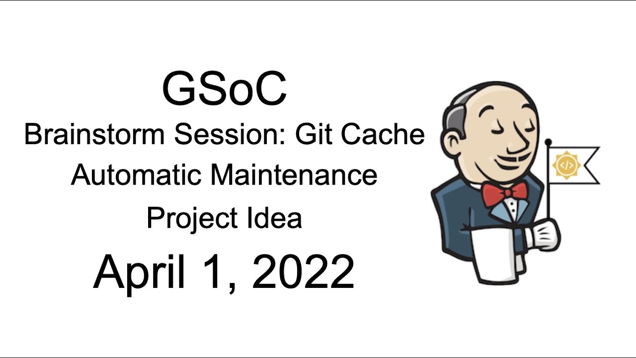 GSoC 2022: Git Cache Automatic Maintenance Project Idea - April 1, 2022 - YouTube