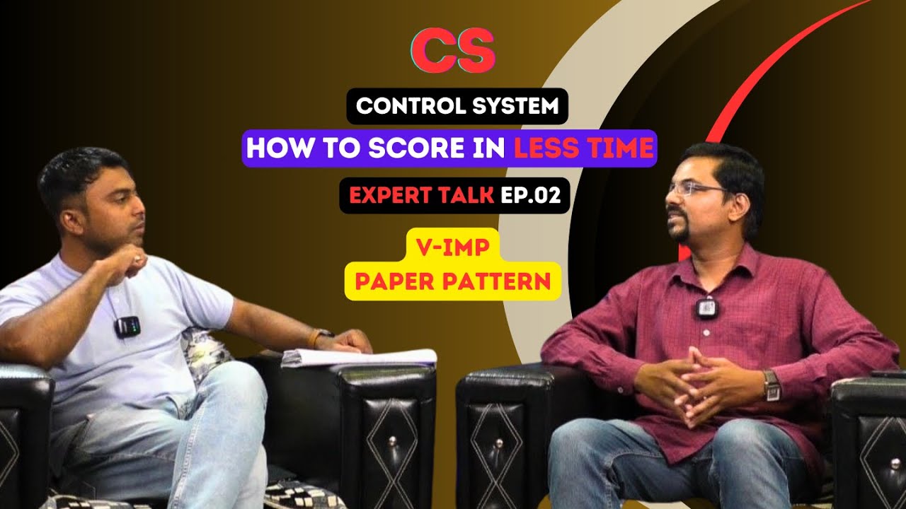 CS | Control System | Expert Talk Ep.02 | How To Score In Less Time ...