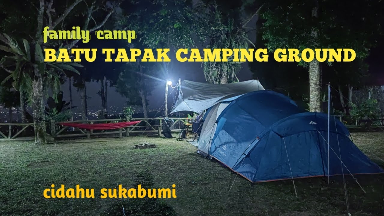 CAMPING KELUARGA DI CAMPING GROUND BATU TAPAK| CIDAHU SUKABUMI - YouTube