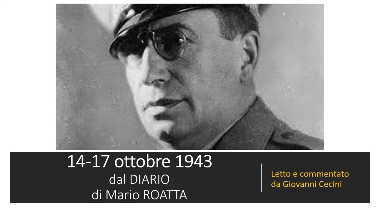 14-17 ottobre 1943 - dal DIARIO di Mario ROATTA - lettura e commento di ...