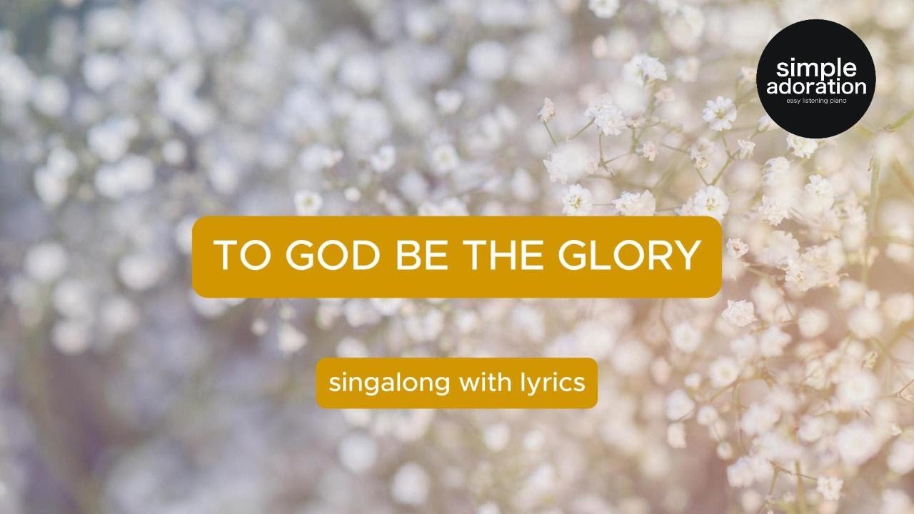 To God be the Glory - Easy Piano and Singalong Lyrics - YouTube