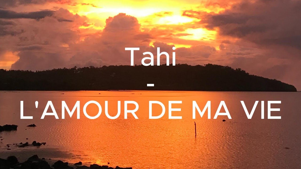 Tahi - L'amour de ma vie avec paroles - Album VAIVAI IHE MALIMALI - YouTube