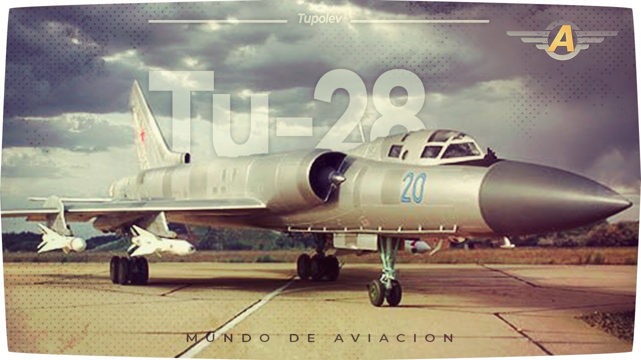 Túpolev Tu-28 - El interceptor más grande de la historia - YouTube