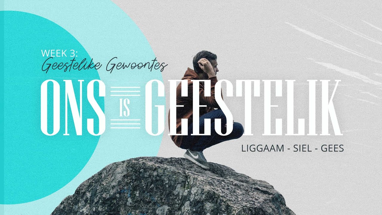 Geestelike Gewoontes || Ons is Geestelik Week 3 - YouTube