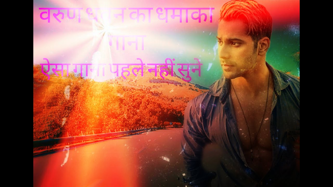 New song Varun dhawan from Bollywood - YouTube