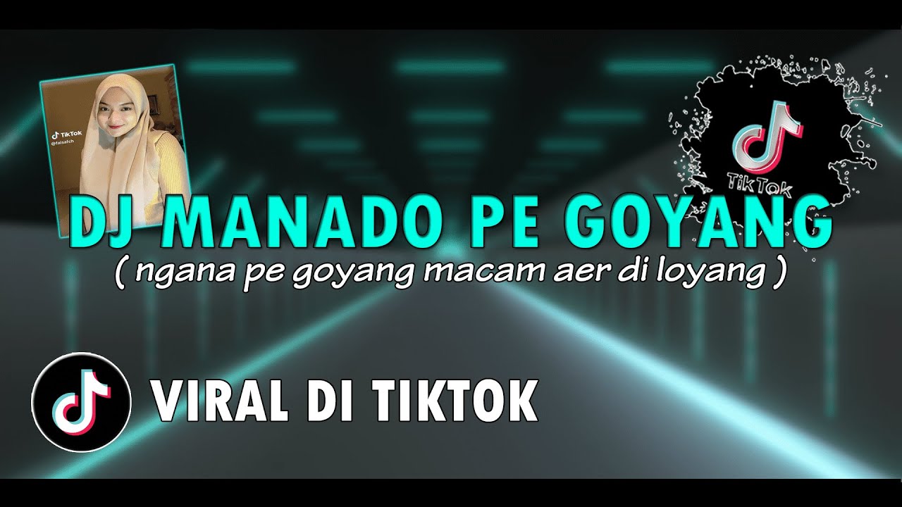 DJ MANADO PE GOYANG VIRAL TIKTOK - NGANA PE GOYANG MACAM AER DI LOYANG ...