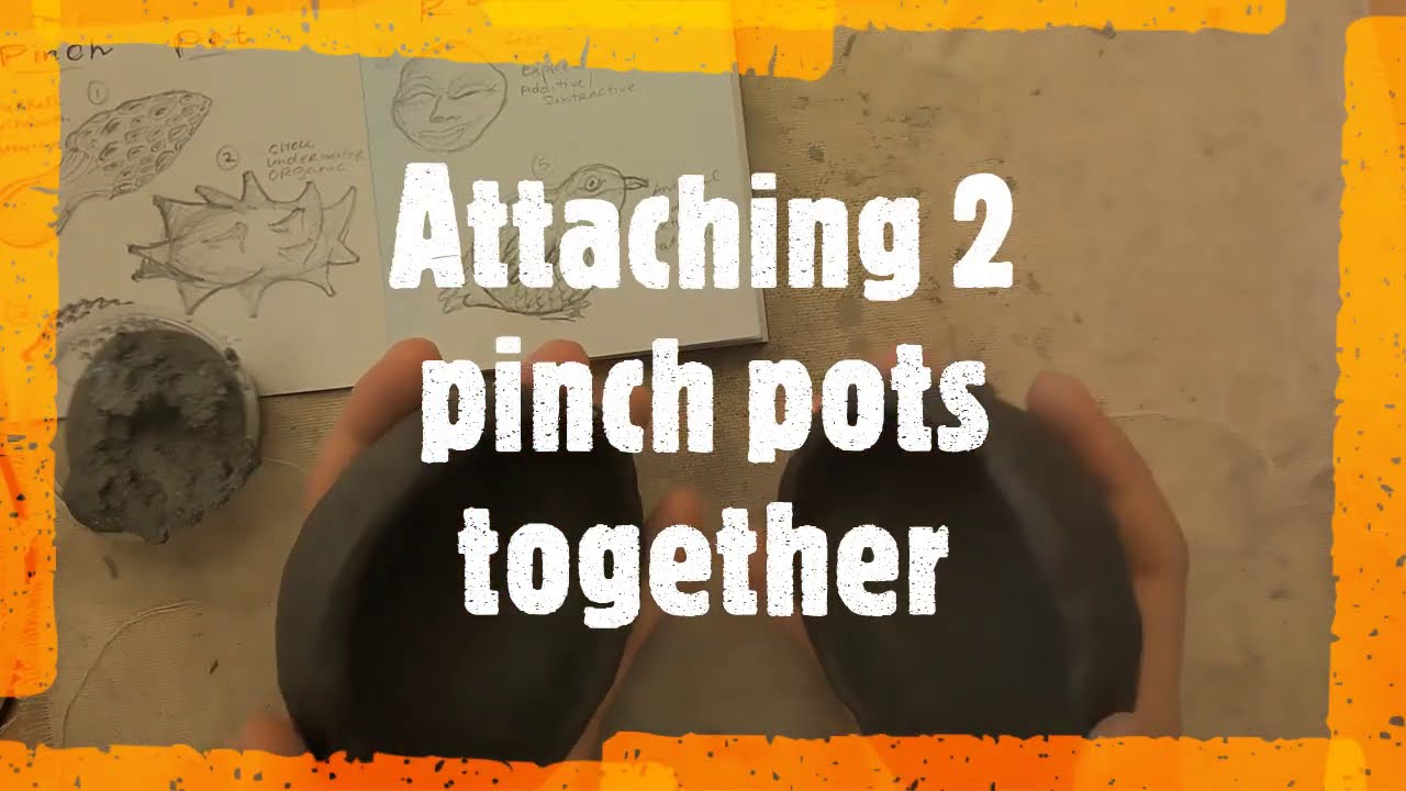 Attaching your 2 Pinch Pots Together - YouTube