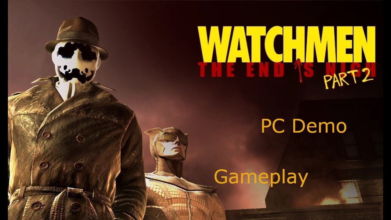 Watchmen: The End Is Nigh Part 2 Demo-Gameplay+Download Link For The ...