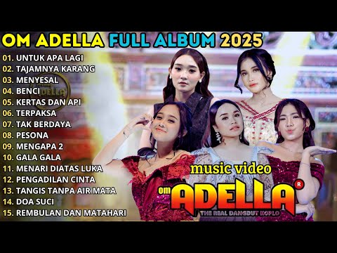 OM ADELLA FULL ALBUM TERBARU 2025 - UNTUK APA LAGI - TAJAMNYA KARANG || SHERLY KDI - TASYA ROSMALA