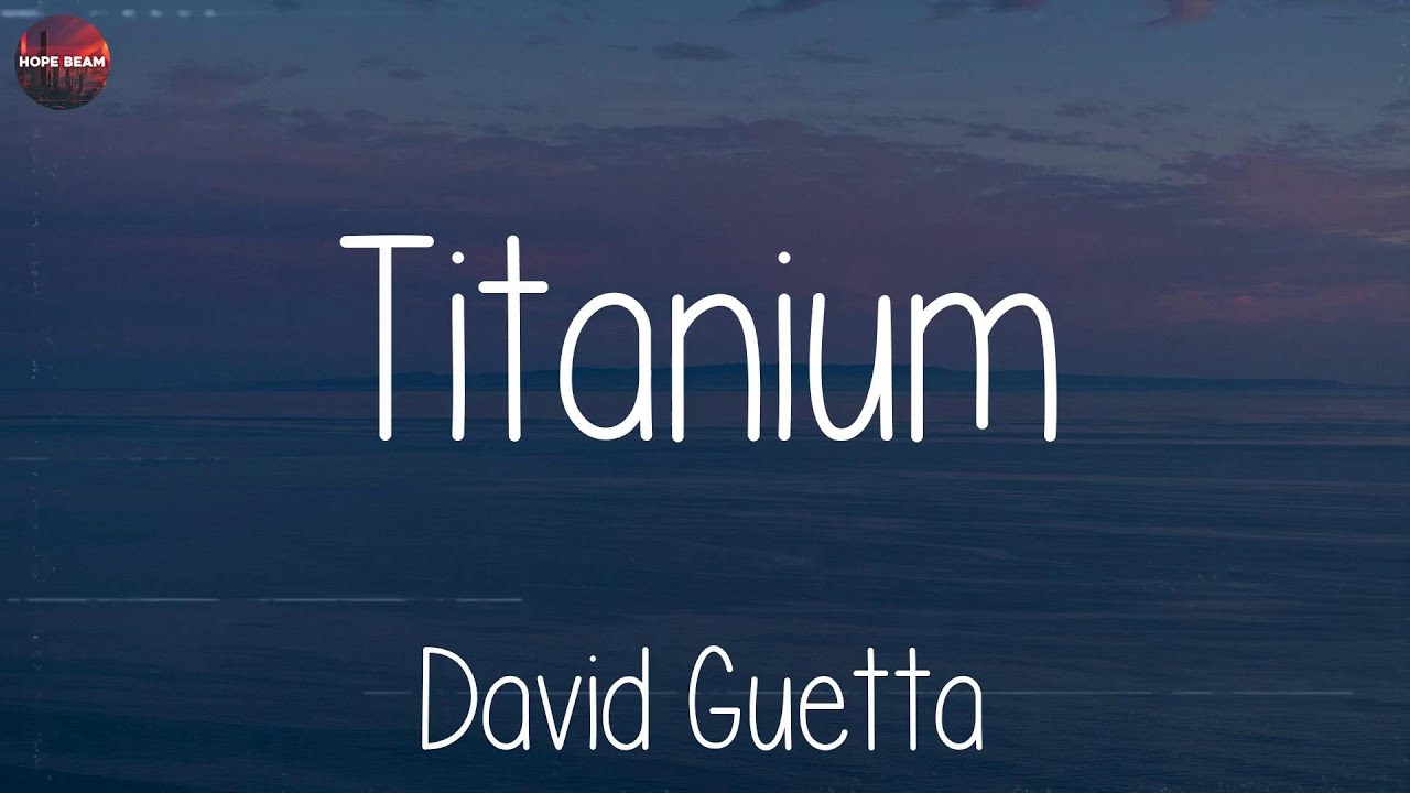 David Guetta - Titanium (Lyrics) - YouTube