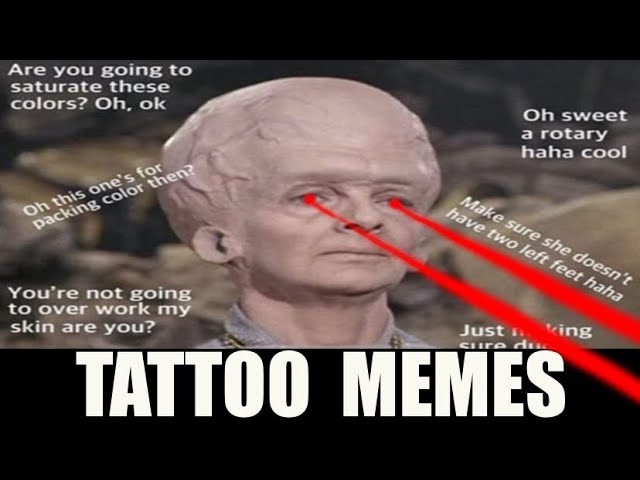 Tatt Meme Funny Tattoo Memes Chameleon Memes
