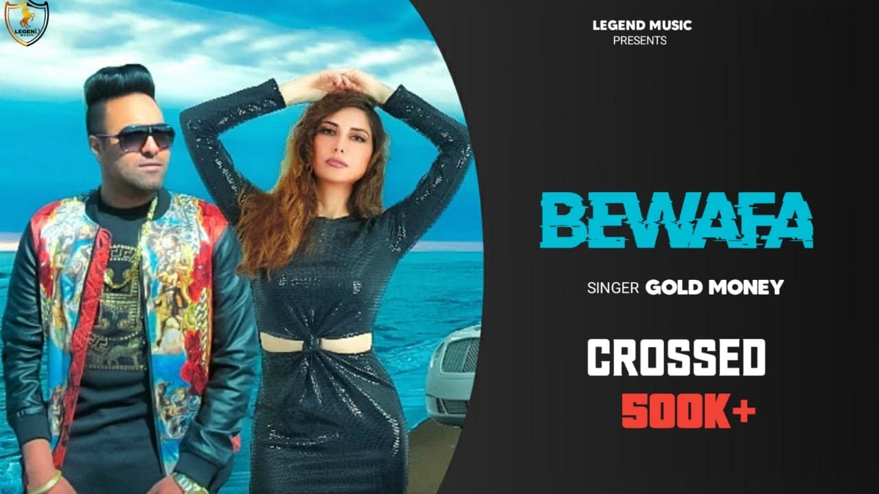Bewafa ( Full Video ) Gold money || Legend Music || Blue Stone Media ...