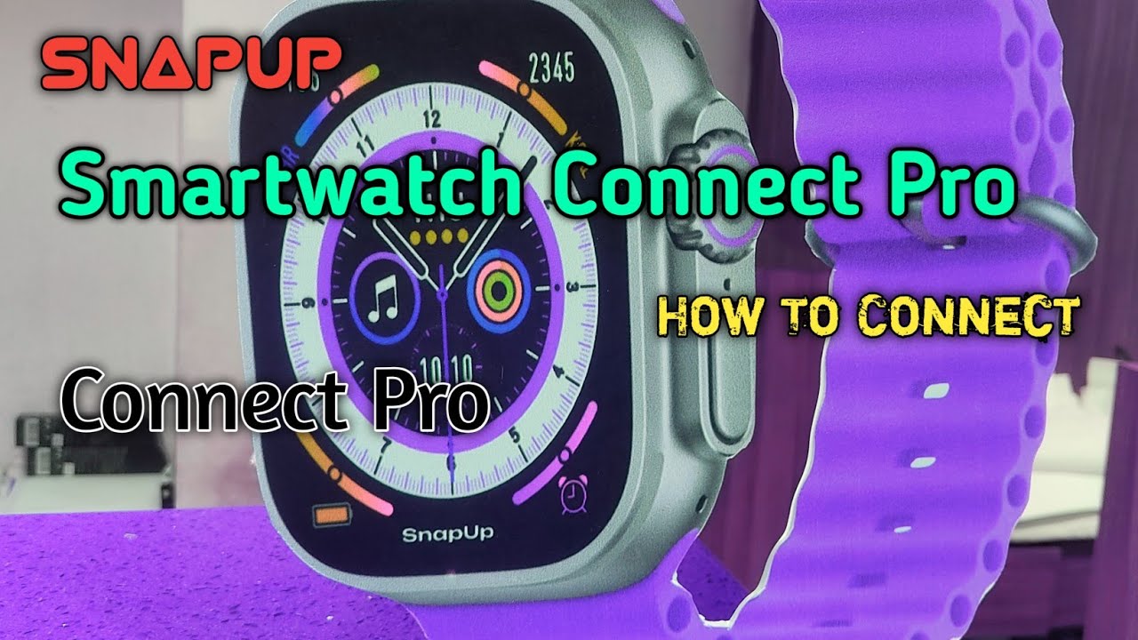 How To Connect || Snap Up Smartwatch Connect Pro || SnapUp - YouTube