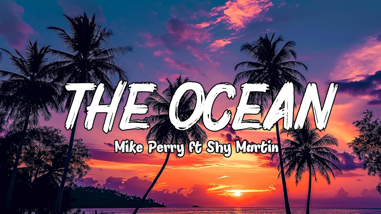 Mike Perry - The Ocean (Lyrics) ft. Shy Martin - YouTube