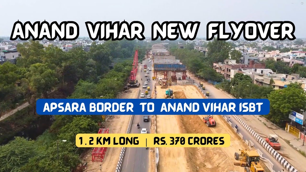 Anand Vihar New Flyover | Apsara Border to Anand Vihar ISBT | European ...