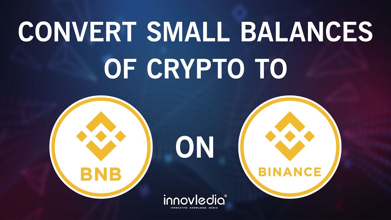 Convert Small Balance into BNB on Binance Exchange - YouTube