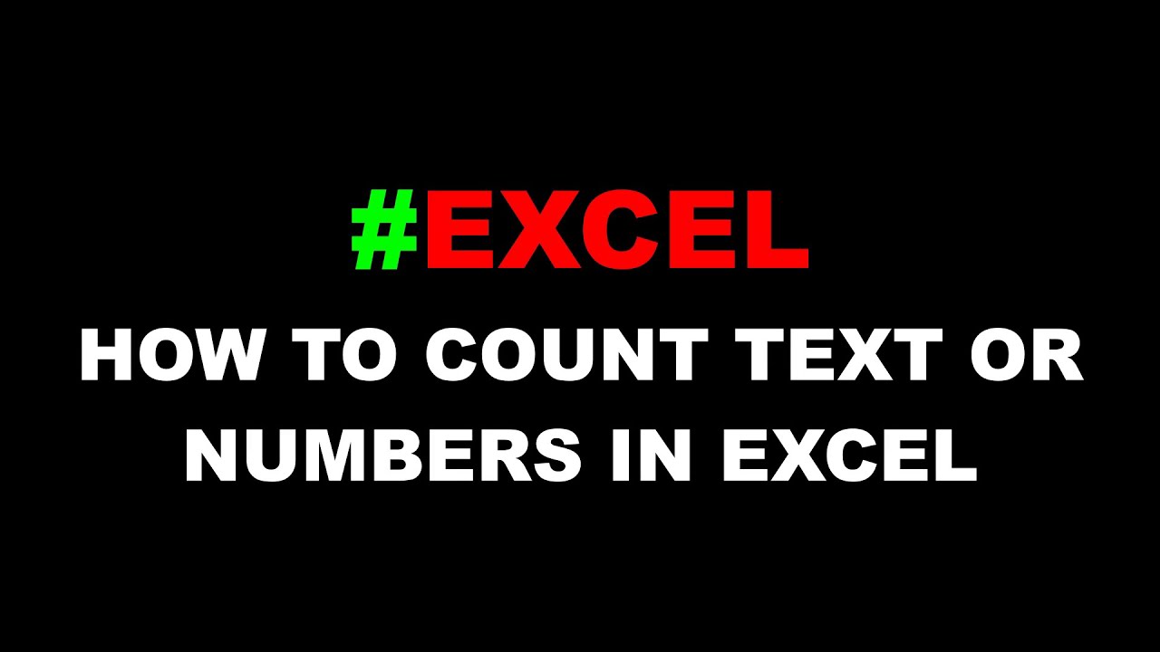 HOW TO COUNT TEXT OR NUMBER IN EXCEL YouTube HOW TO COUNT TEXT OR NUMBER IN EXCEL YouTube