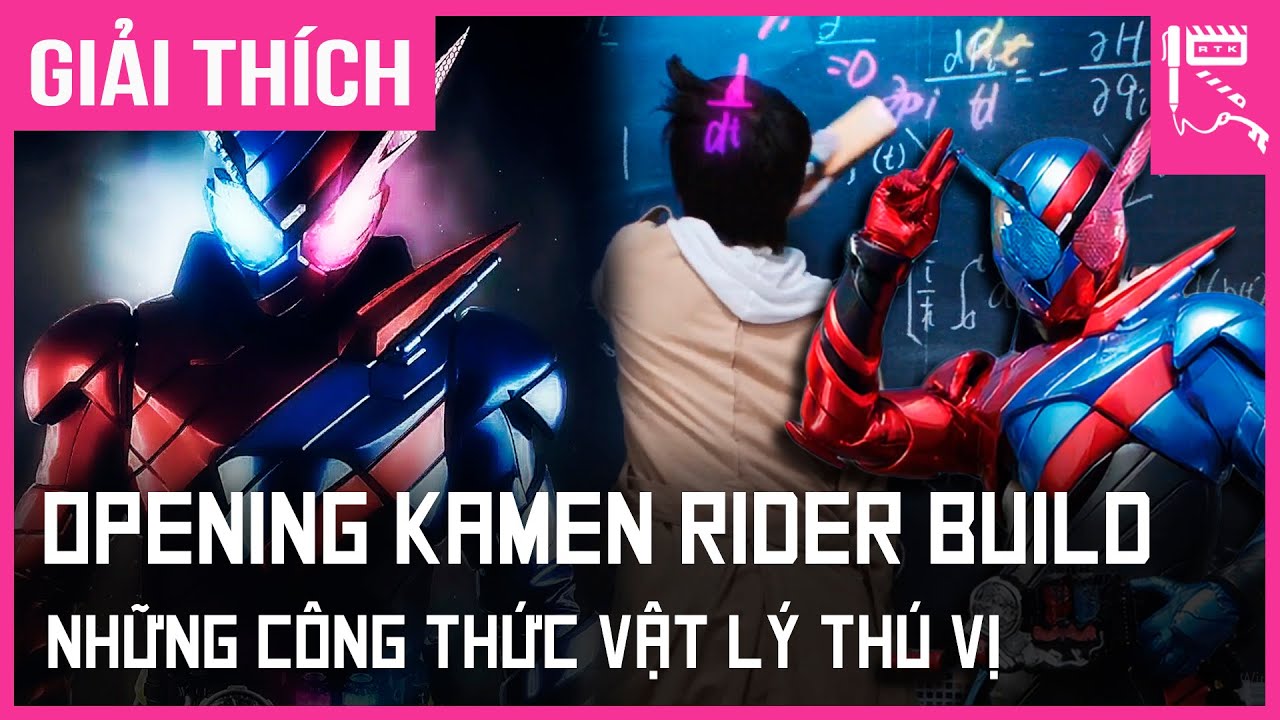 KAMEN RIDER BUILD OPENING - Những CÔNG THỨC VẬT LÝ thú vị - YouTube