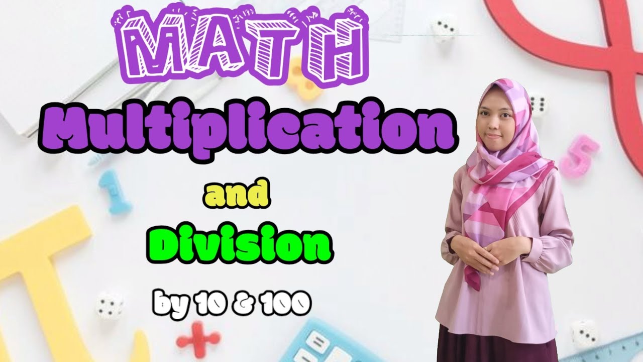 MATH : MULTIPLICATION & DIVISION BY 10 & 100 | CAMBRIDGE | GRADE 4 ...