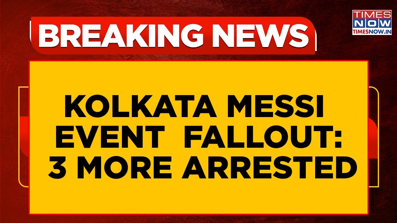 Kolkata Messi Event 'Mess' Fallout: 3 More Arrested By Cops; Arrest In ...