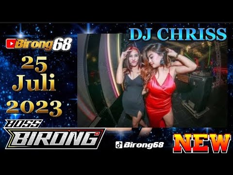 DJ CHRISS 25 JULI 2023 II NEW SOUND REMIX "AKU YANG TERSAKITI" BOS BIRONG 68 X ARIS 88 - YouTube