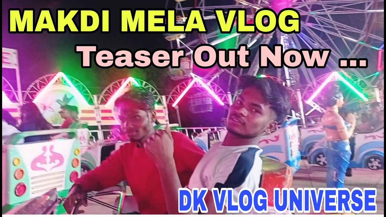MAKDI MELA Vlog || Teaser out now || Dk Vlog Universe - YouTube