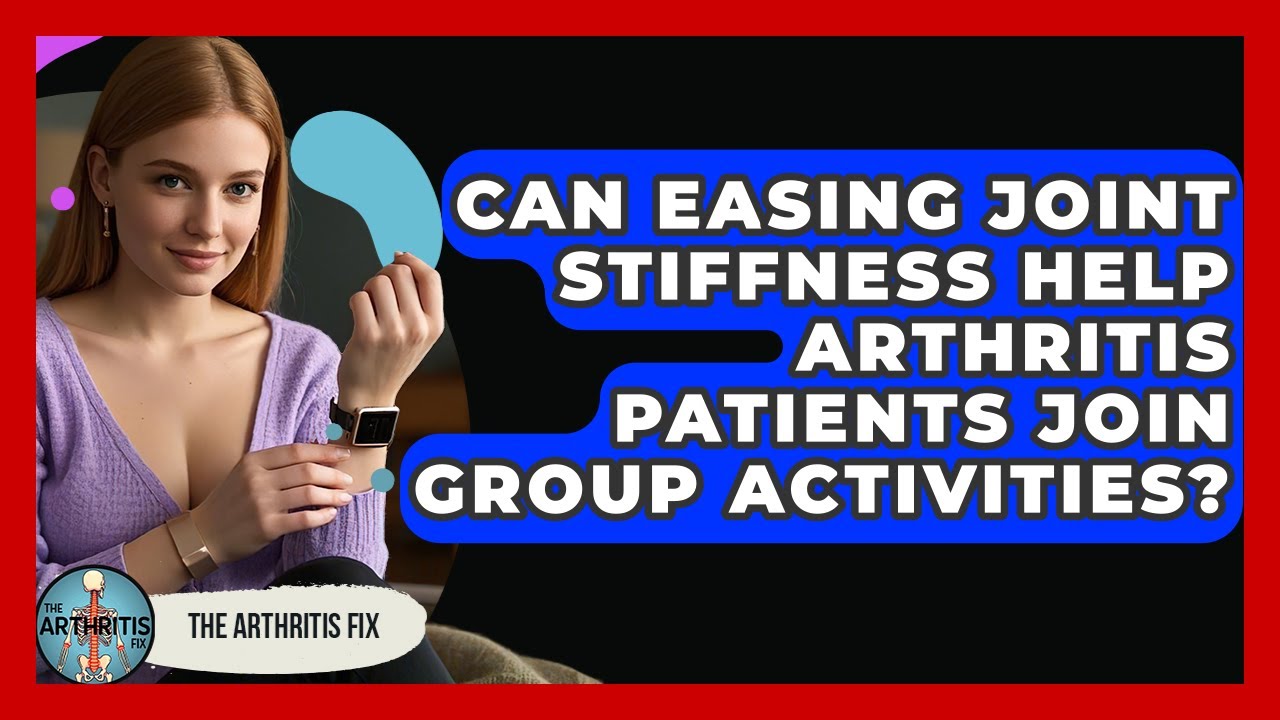 Can Easing Joint Stiffness Help Arthritis Patients Join Group ...