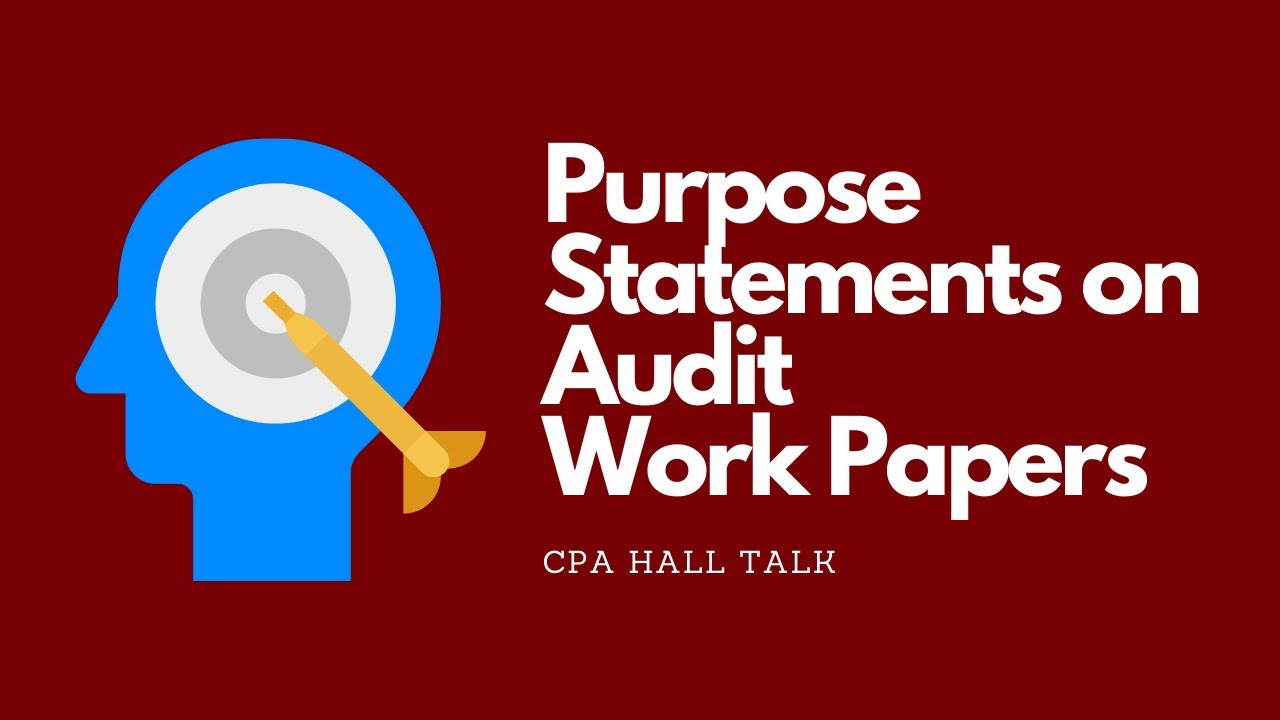 Purpose Statements On Audit Work Papers YouTube purpose-statements-on-audit-work-papers-youtube