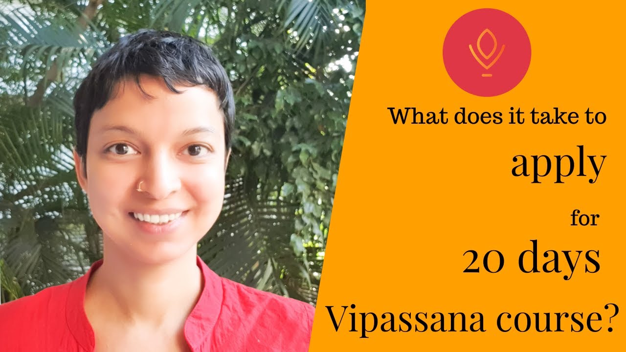 What Does It Take To Apply For 20 Days Vipassana Course YouTube what-does-it-take-to-apply-for-20-days-vipassana-course-youtube