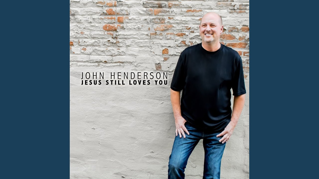 Jesus Still Loves You - YouTube