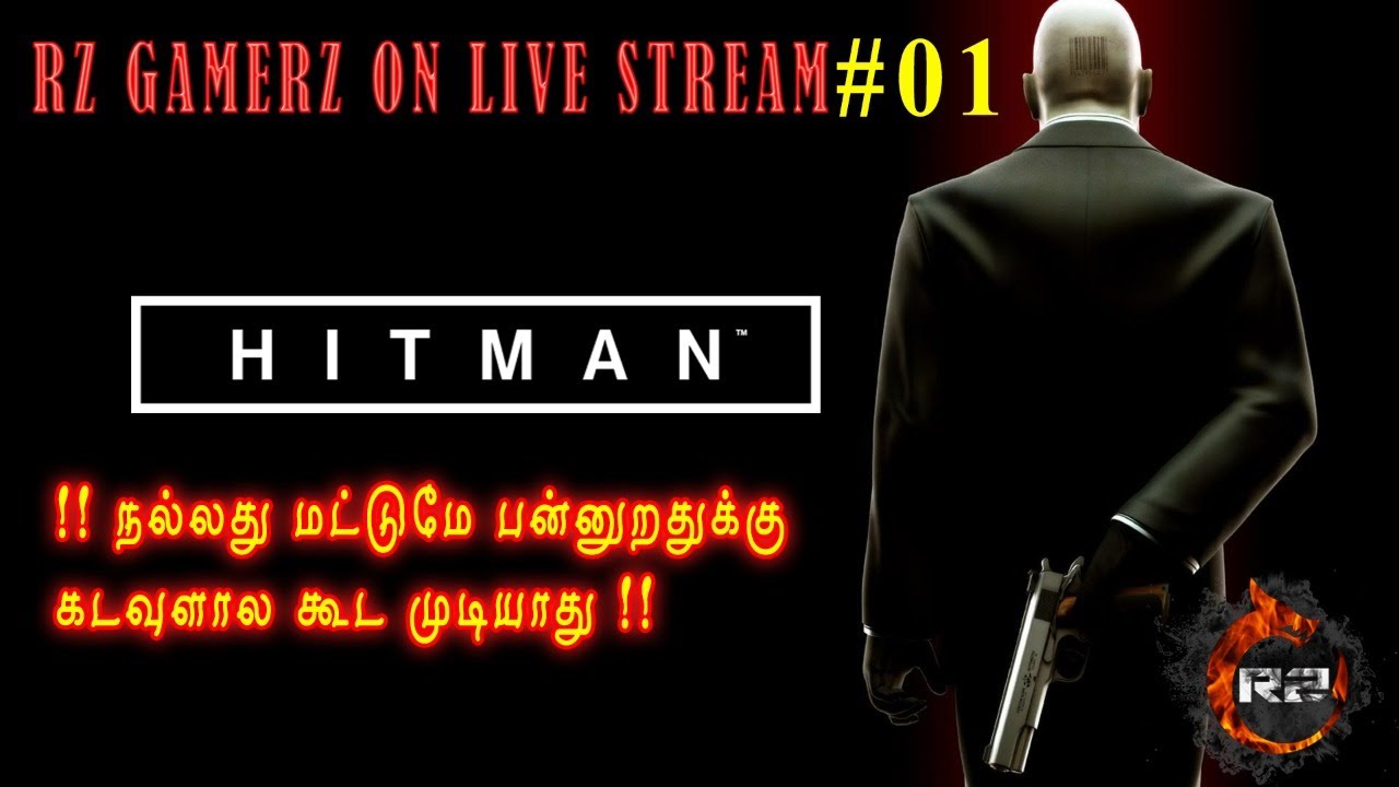 🔴LIVE : HITMAN on Live stream | #01 | நல்லது மட்டுமே பன்னுறதுக்கு ...