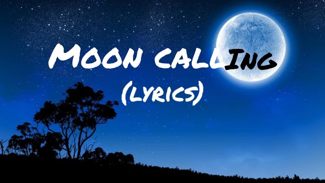 Moon Calling Lyrics - YouTube
