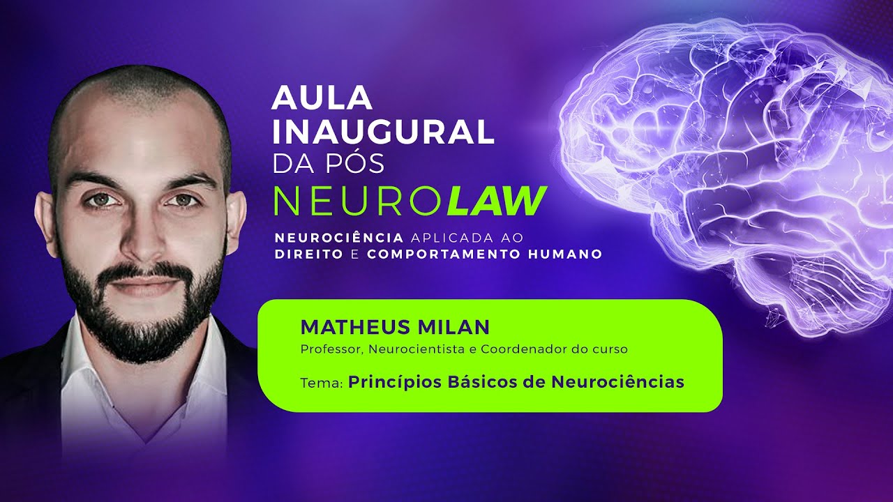 Aula Inaugural - Neuro Law - Neurociência Aplicada ao Direito e ...