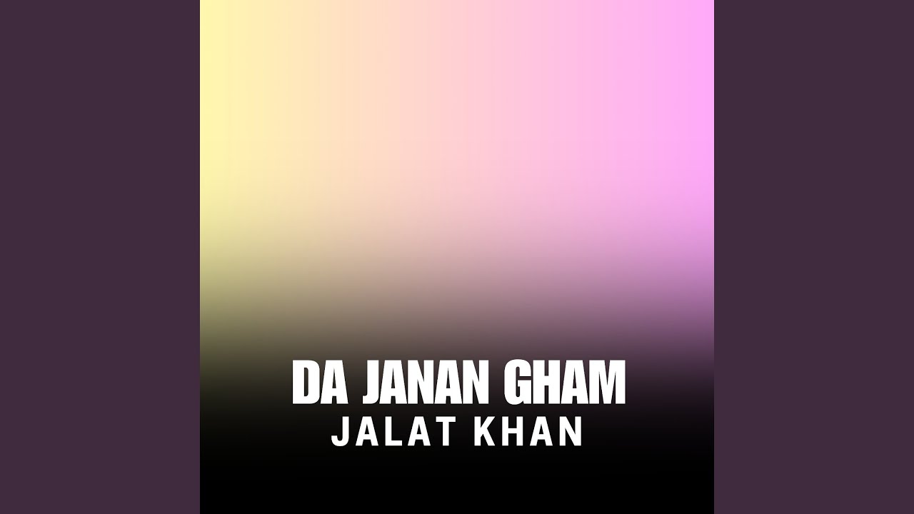 Da Janan Gham - YouTube