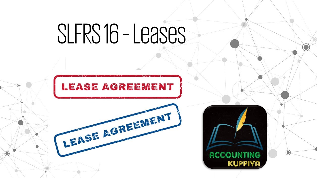 SLFRS 16 - Leases Full Standard within 20 Minutes ( තේරෙන සිංහලෙන් ඉතා ...