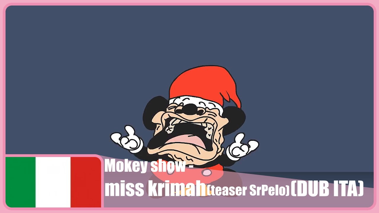 Mokey Show - Miss krimah (teaser @SrPelo ) [DUB ITA] - YouTube