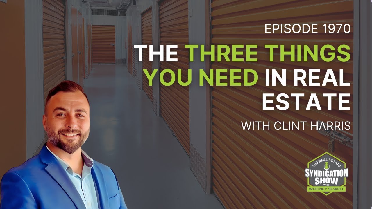 The Three Things You Need in Real Estate | Clint Harris - YouTube