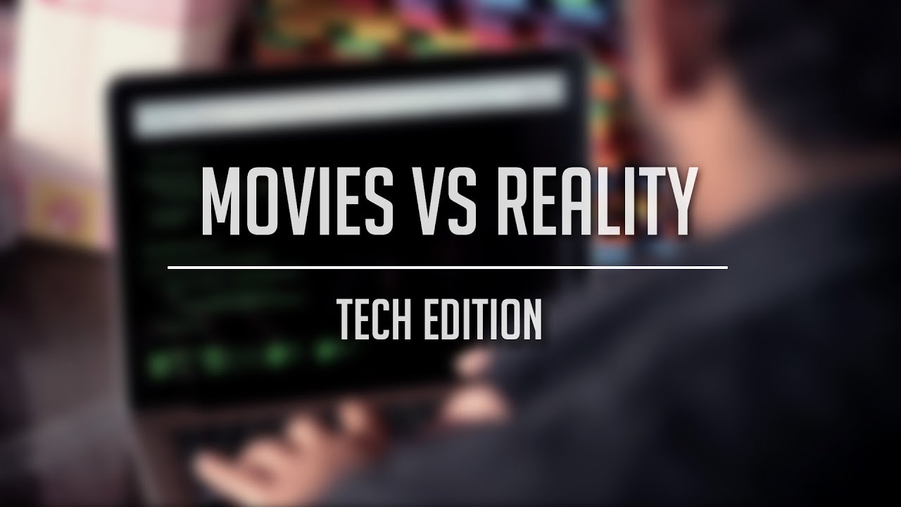 Movies vs Reality - Tech Edition - YouTube