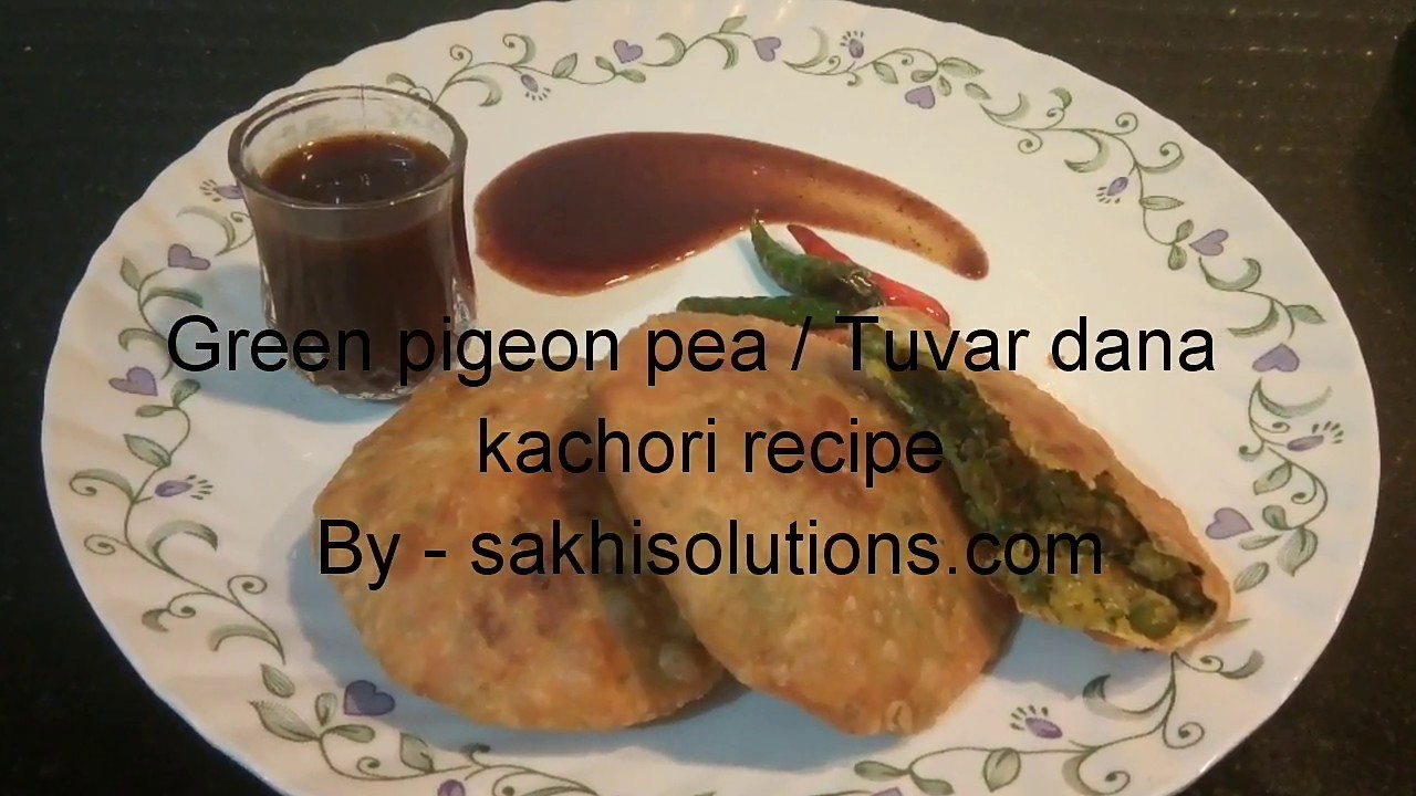 Tuvar kachori/green pigeon pea kachori/lilva kachori/ લીલવા કચોરી ...