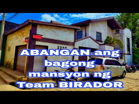 ABANGAN ang Pagpasok Sa Bagong Mansyon Ng Team BIRADOR - YouTube