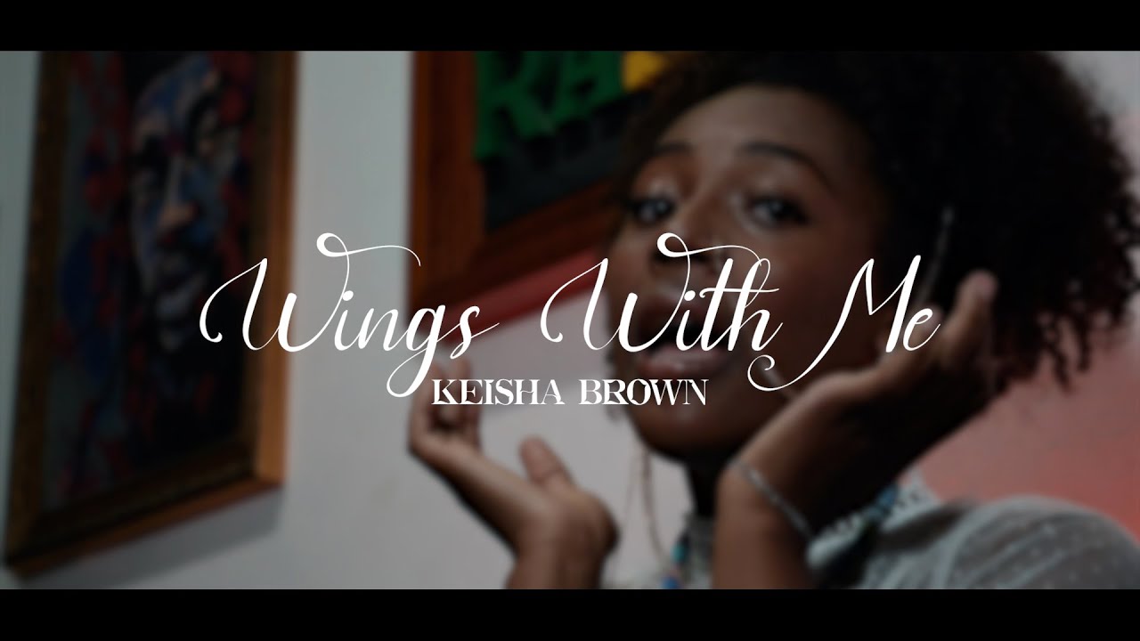 Keisha Brown - Wings with me (cover) Official Video - YouTube
